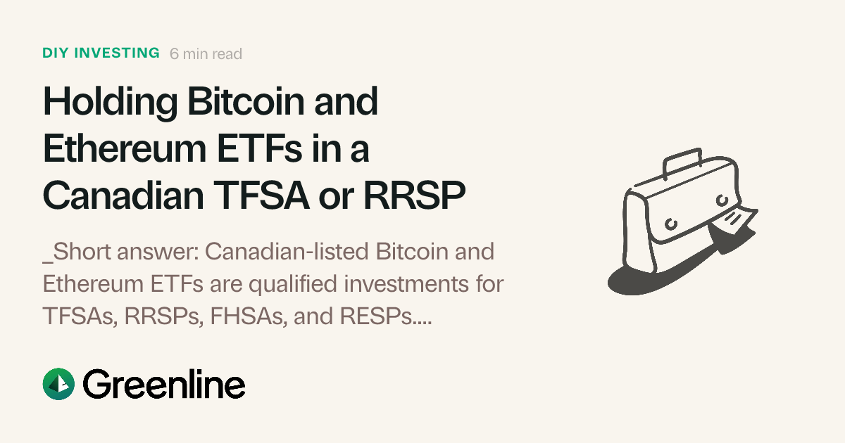 Bitcoin and Ethereum ETFs in a Canadian TFSA or RRSP | Greenline